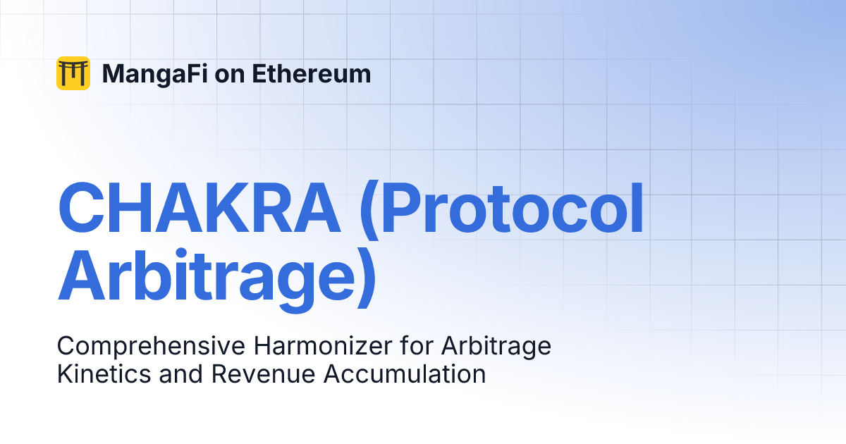 CHAKRA (Protocol Arbitrage) | MangaFi on Ethereum